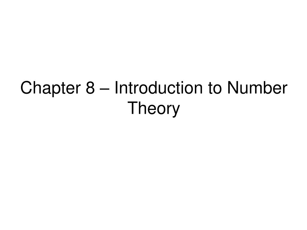 PPT - Chapter 8 – Introduction to Number Theory PowerPoint Presentation ...