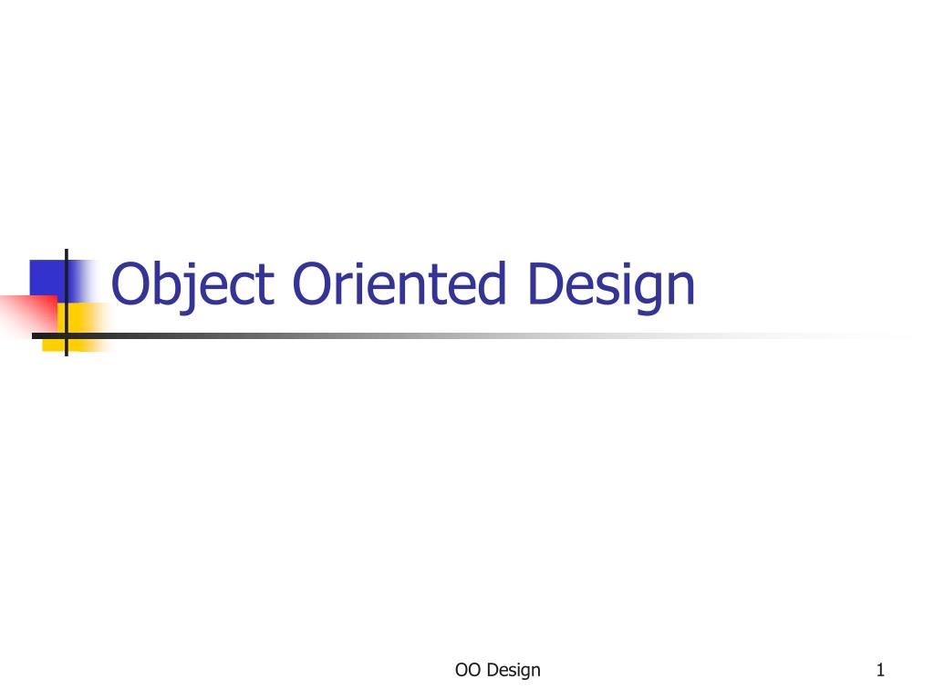 PPT - Object Oriented Design PowerPoint Presentation, free download - ID:5374040