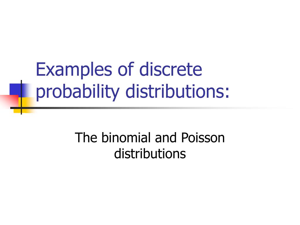 PPT - Examples of discrete probability distributions: PowerPoint ...