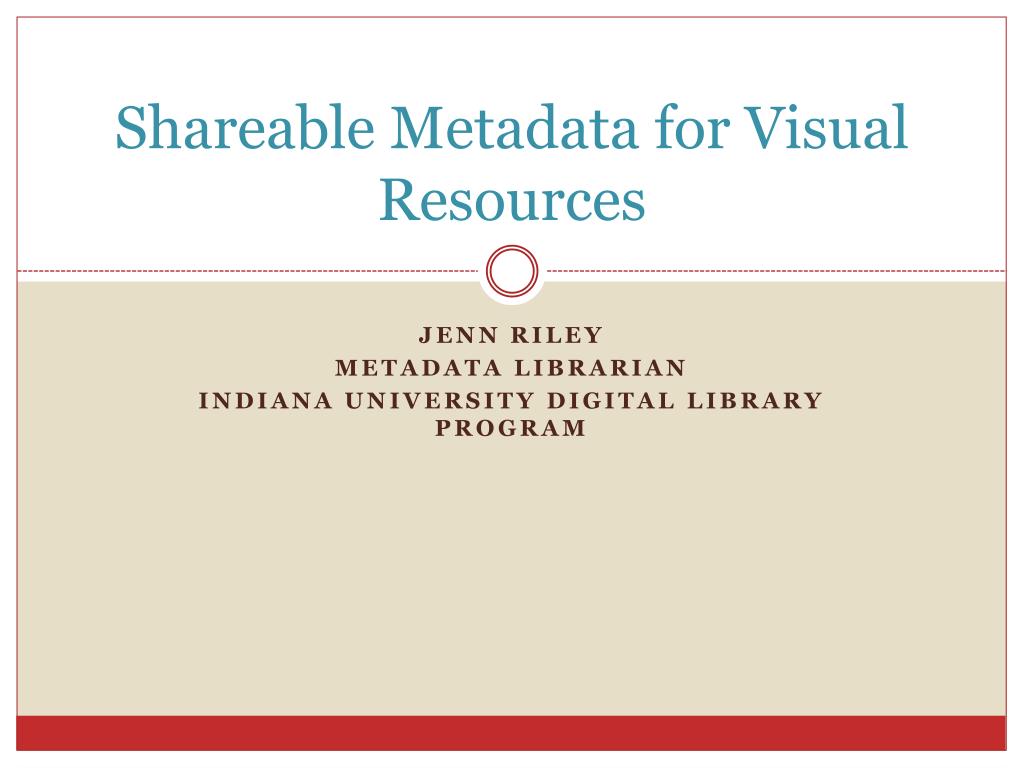 PPT - Shareable Metadata for Visual Resources: Enhancing Search and ...