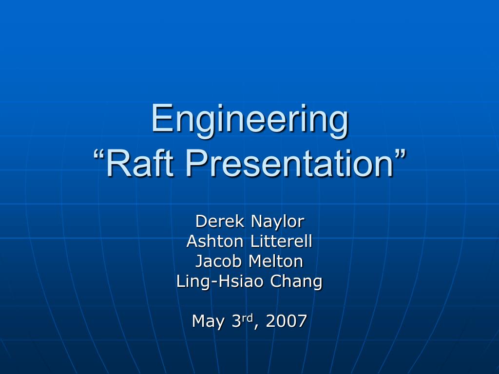 PPT - Engineering “Raft Presentation” PowerPoint Presentation, free ...