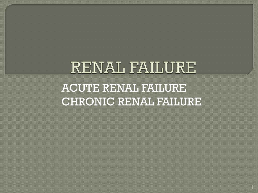 PPT - RENAL FAILURE PowerPoint Presentation, free download - ID:5375745