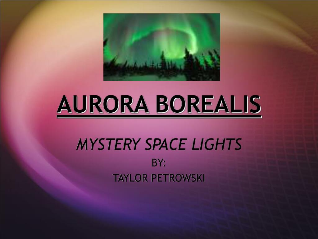 PPT - AURORA BOREALIS PowerPoint Presentation, free download - ID:5377884