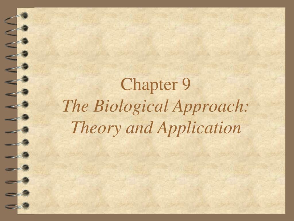PPT - Chapter 9 The Biological Approach: Theory and Application ...