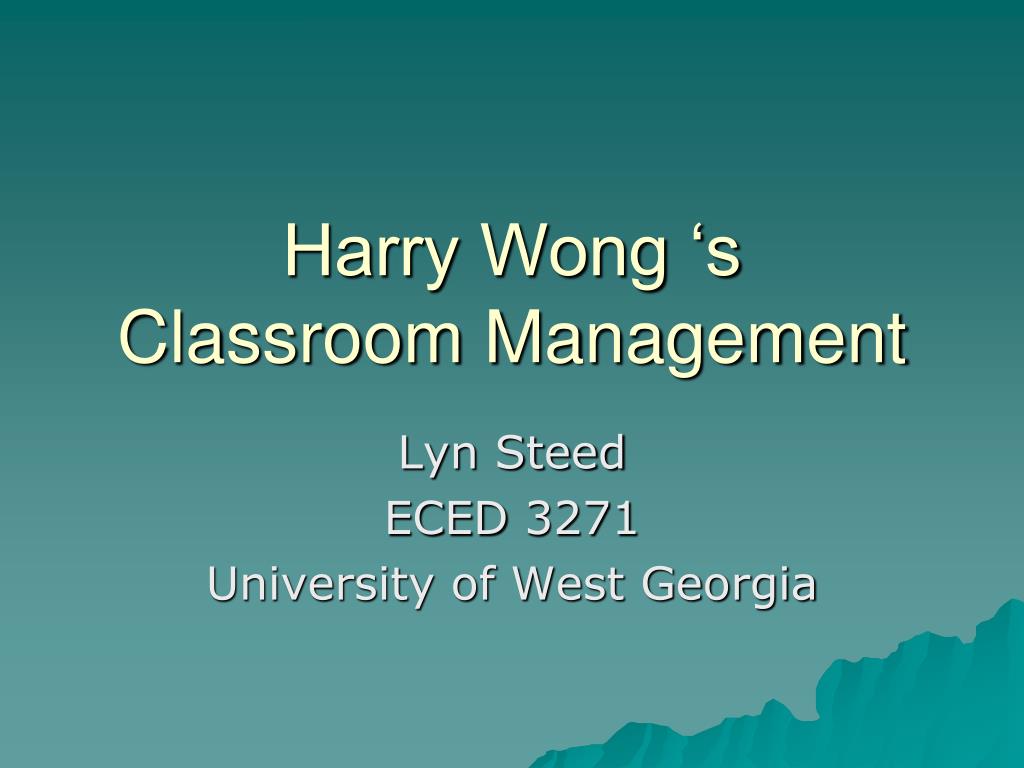 PPT - Harry Wong ‘s Classroom Management PowerPoint Presentation, free ...