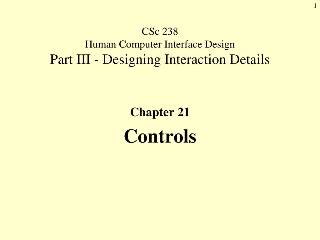 PPT - CSc 238 Human Computer Interface Design Part III - Designing ...