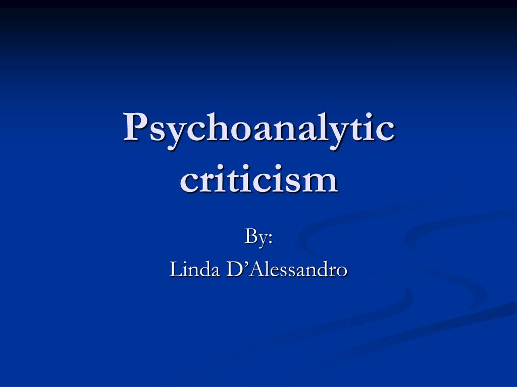 PPT - Psychoanalytic criticism PowerPoint Presentation, free download ...
