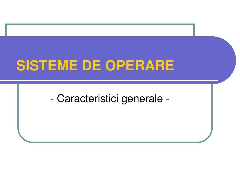 PPT - SISTEME DE OPERARE PowerPoint Presentation, free download - ID ...