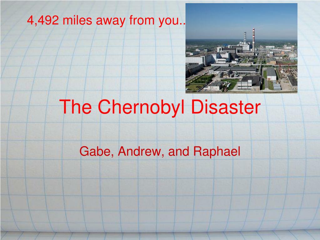 PPT - The Chernobyl Disaster PowerPoint Presentation, free download ...
