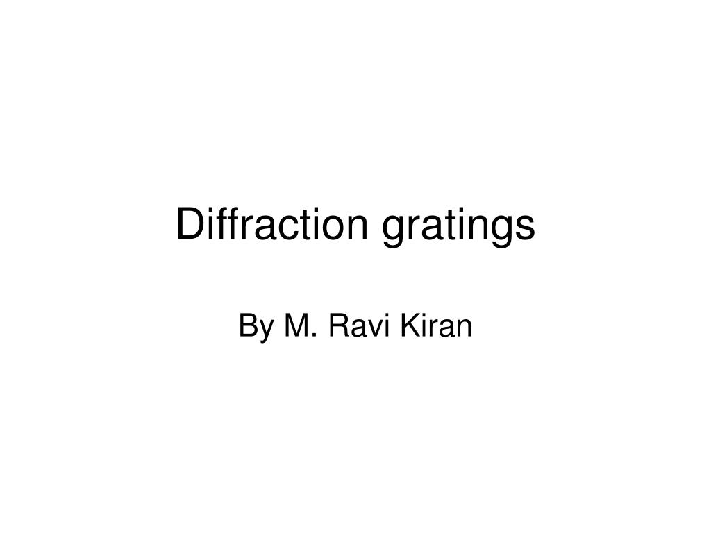 PPT - Diffraction gratings PowerPoint Presentation, free download - ID:5381546