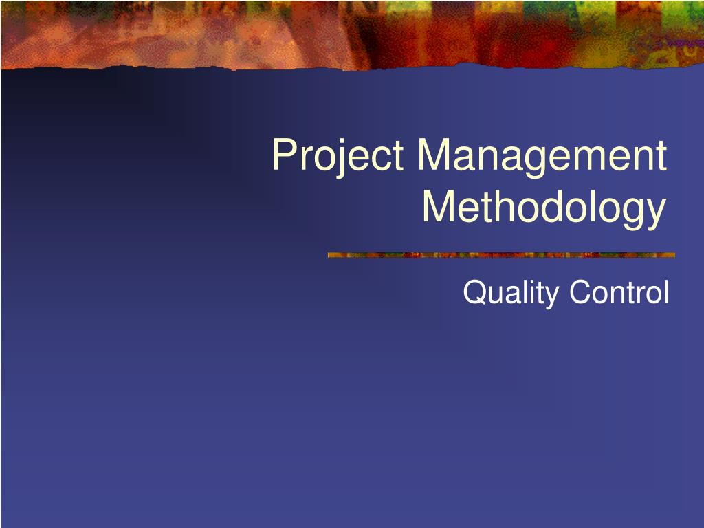 PPT - Project Management Methodology PowerPoint Presentation, free ...