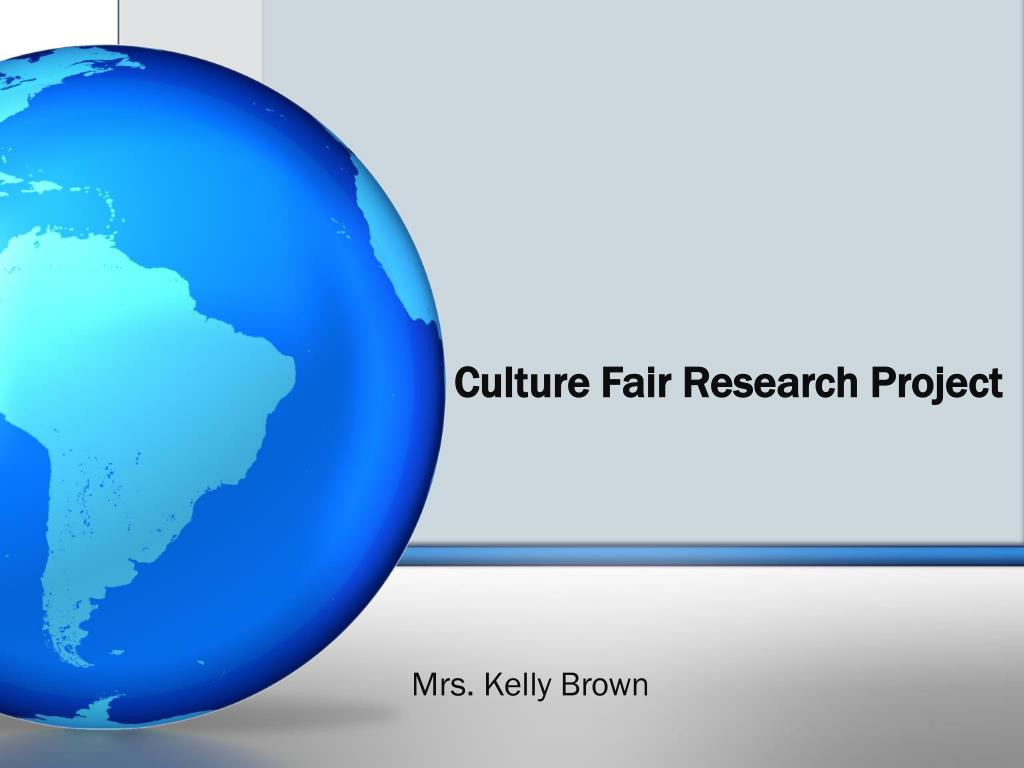 PPT - Culture Fair Research Project PowerPoint Presentation, free ...