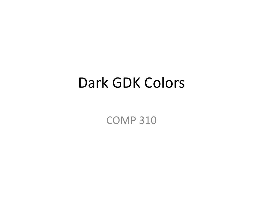 PPT - Dark GDK Colors PowerPoint Presentation, free download - ID:5382987