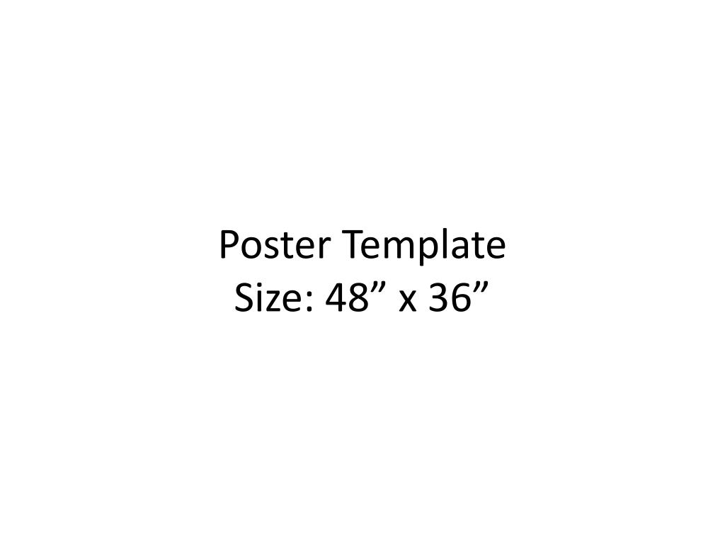 PPT - Poster Template Size: 48” x 36” PowerPoint Presentation, free ...