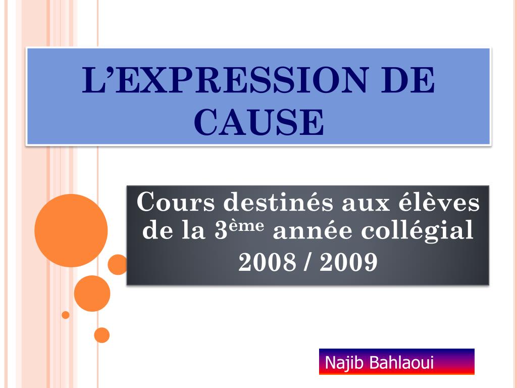 PPT - L’EXPRESSION DE CAUSE PowerPoint Presentation, free download - ID ...