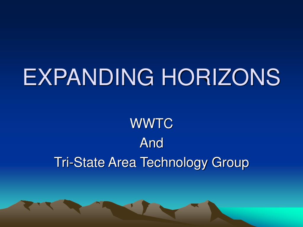 PPT - EXPANDING HORIZONS PowerPoint Presentation, free download - ID ...