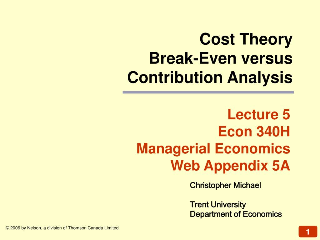 PPT - Cost Theory Break-Even versus Contribution Analysis PowerPoint ...