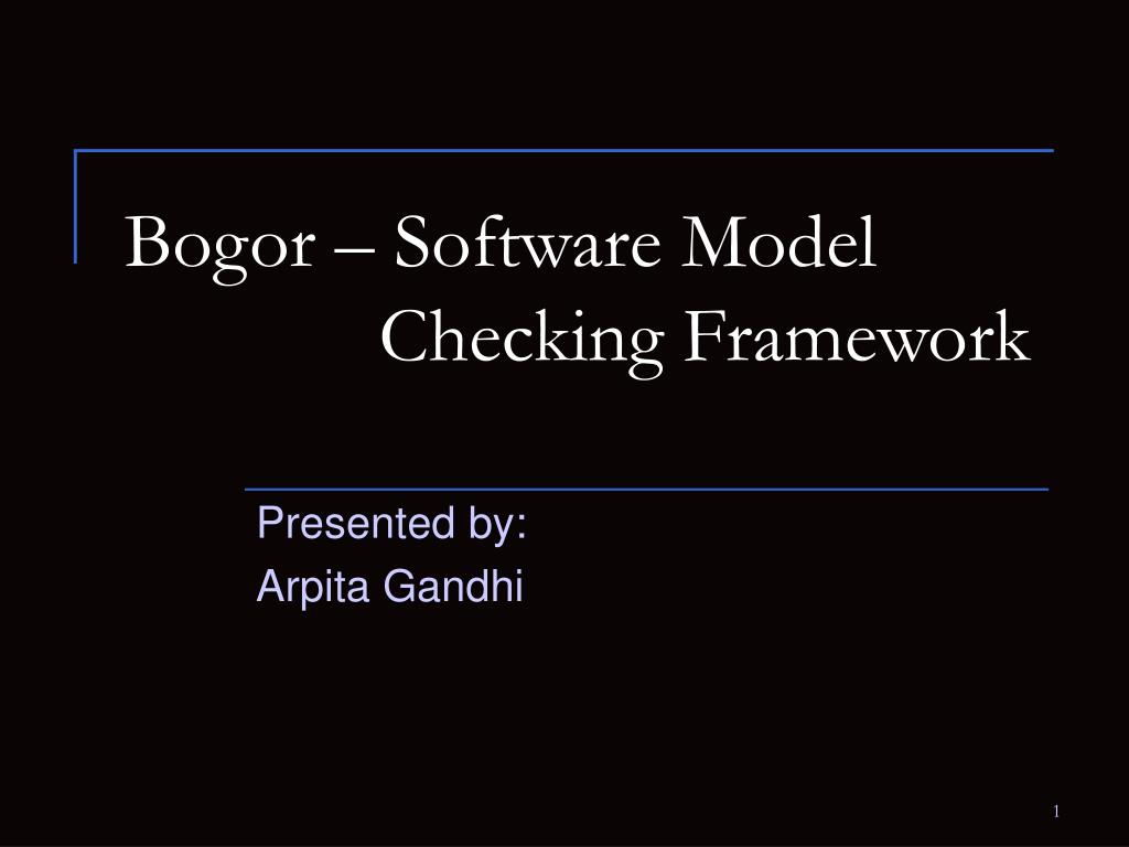PPT - Bogor – Software Model Checking Framework PowerPoint Presentation - ID:5386854