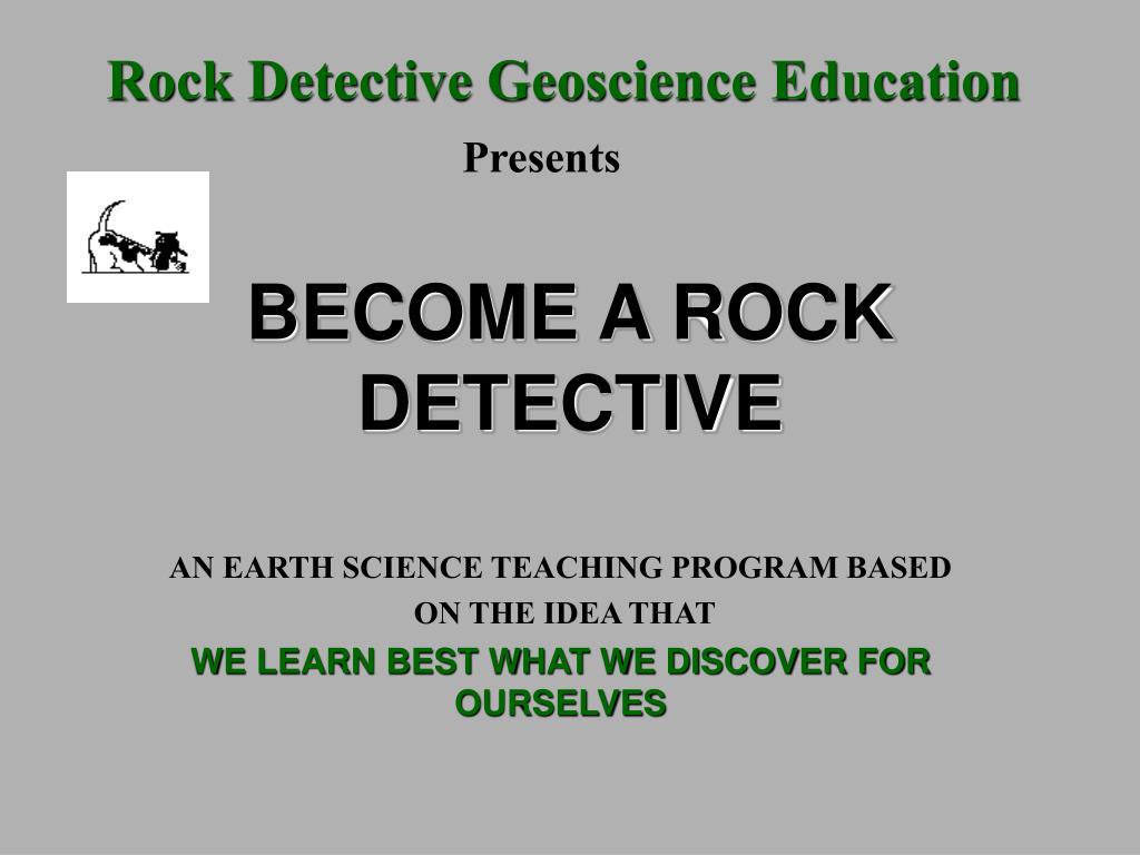 PPT - BECOME A ROCK DETECTIVE PowerPoint Presentation, free download ...