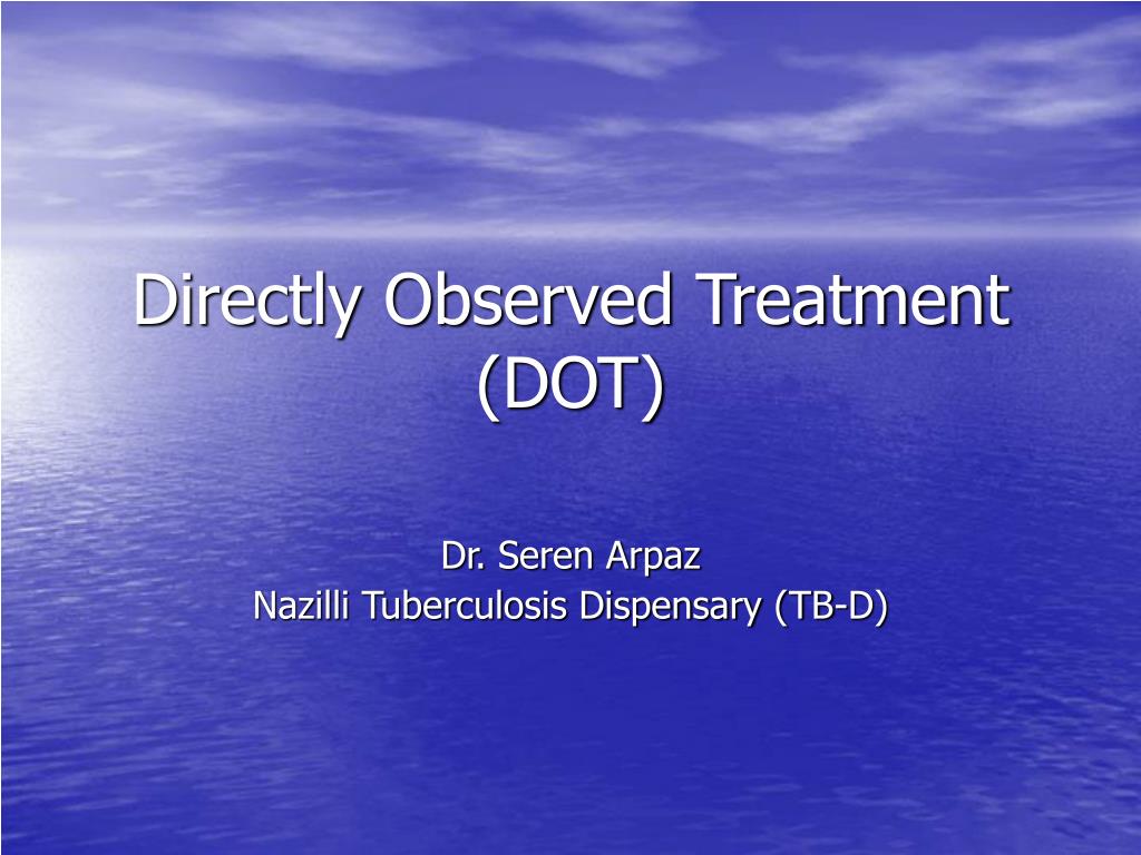 PPT - Directly Observed Treatment (DOT) PowerPoint Presentation, free ...