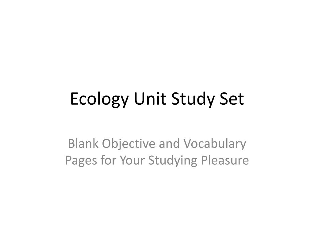 PPT - Ecology Unit Study Set PowerPoint Presentation, free download ...