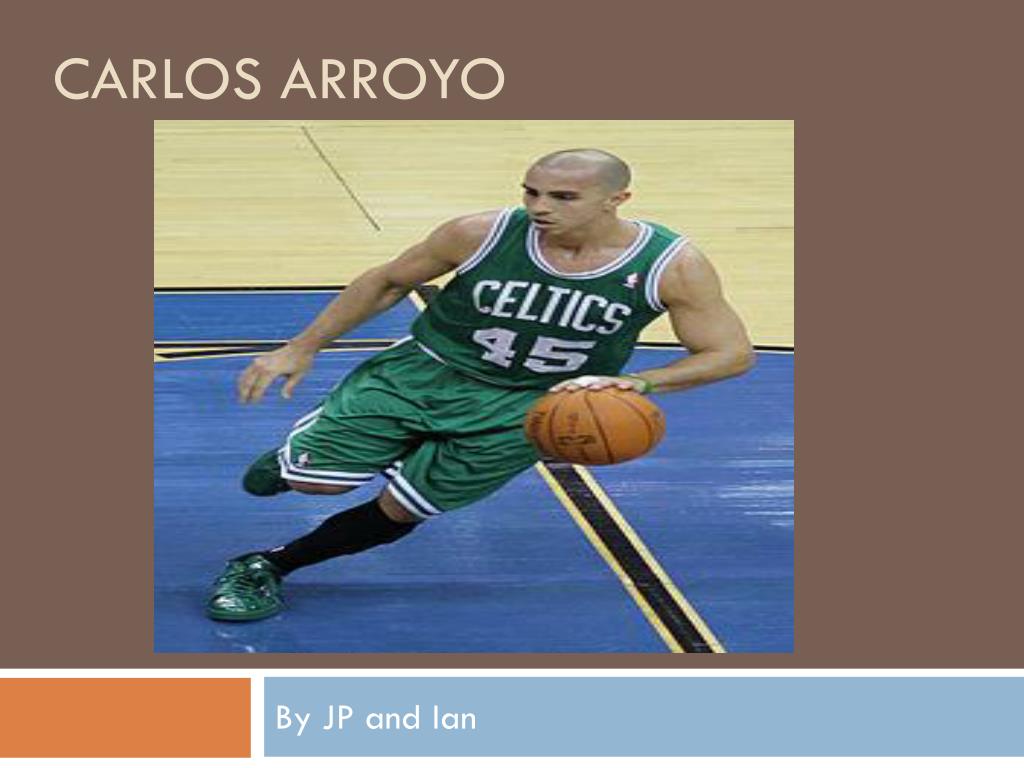 PPT - Carlos Arroyo PowerPoint Presentation, free download - ID:5387326