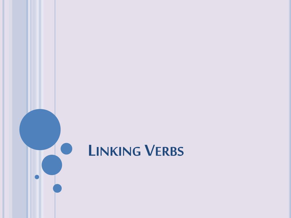 PPT - Linking Verbs PowerPoint Presentation, free download - ID:5387418