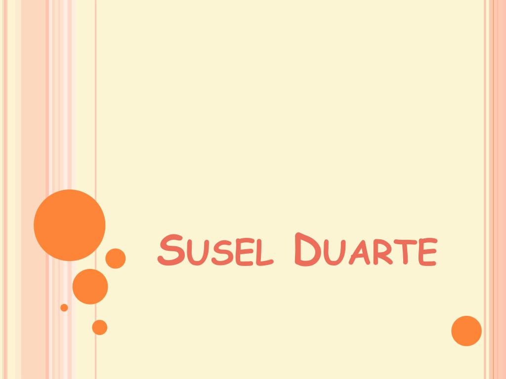 PPT - Susel Duarte PowerPoint Presentation, free download - ID:5388058