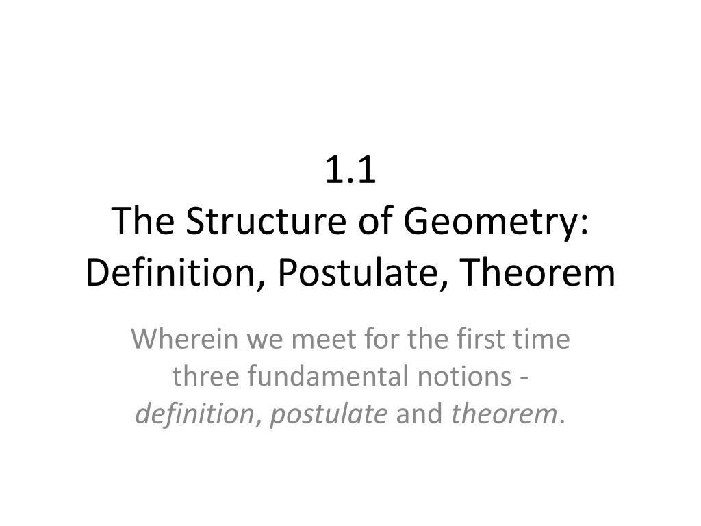 PPT - 1.1 The Structure of Geometry: Definition, Postulate , Theorem ...