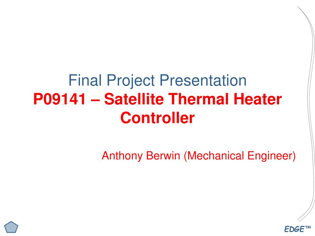 PPT - Final Project Presentation P09141 – Satellite Thermal Heater ...