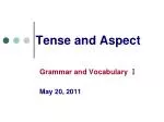 PPT - The Tense and Aspect System PowerPoint Presentation, free ...