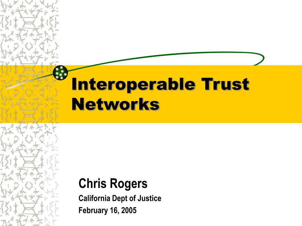 PPT - Trusted Interoperable Networks for Secure Information Sharing ...