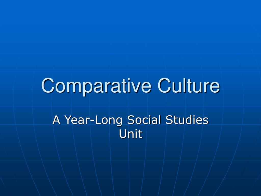 PPT - Comparative Culture PowerPoint Presentation, free download - ID ...