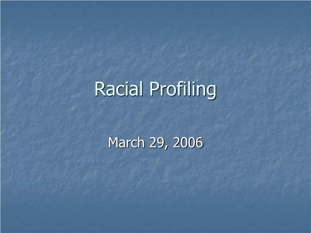 PPT - Racial Profiling PowerPoint Presentation, free download - ID:5393252