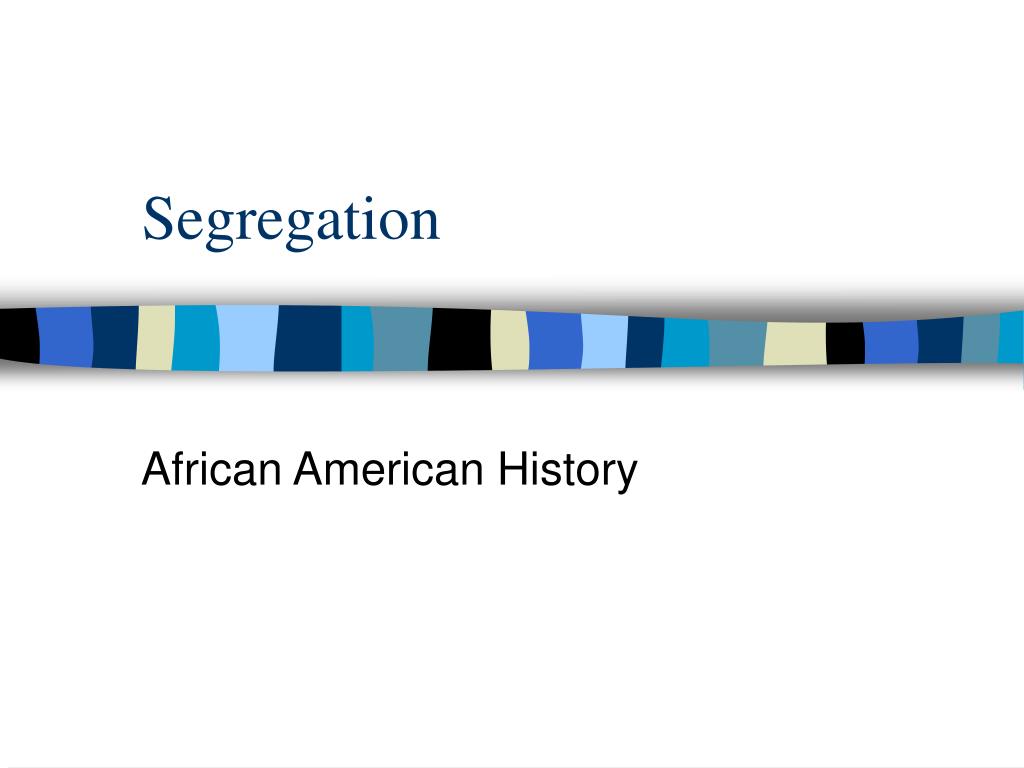PPT - Segregation PowerPoint Presentation, free download - ID:5393288