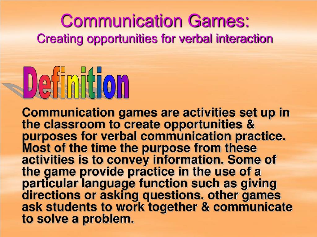 PPT - Communication Games: Creating opportunities for verbal ...