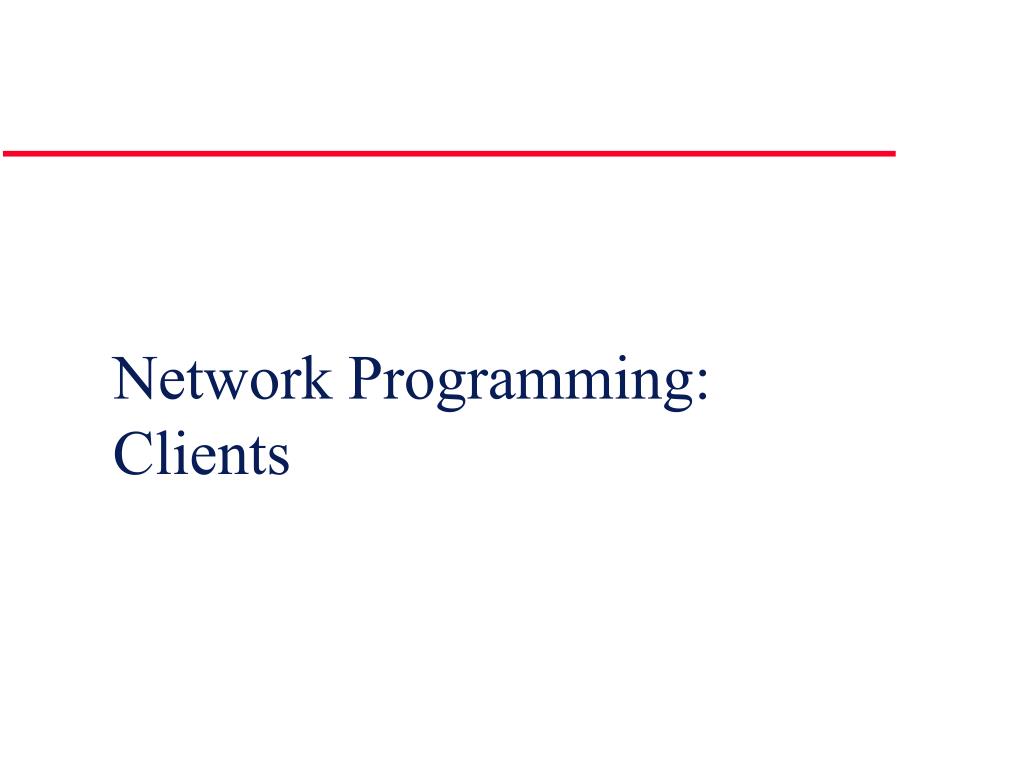 PPT - Network Programming: Clients PowerPoint Presentation, free ...