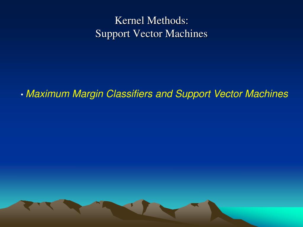 PPT - Kernel Methods: Support Vector Machines PowerPoint Presentation, free download - ID:5395666