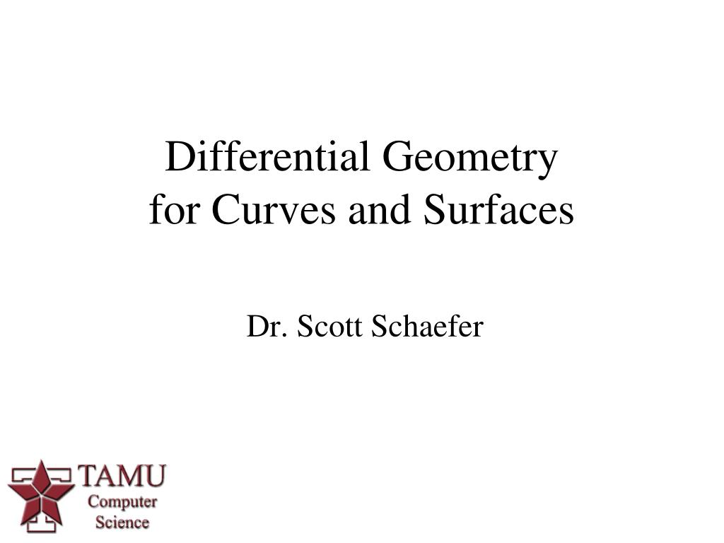 PPT - Differential Geometry for Curves and Surfaces PowerPoint ...
