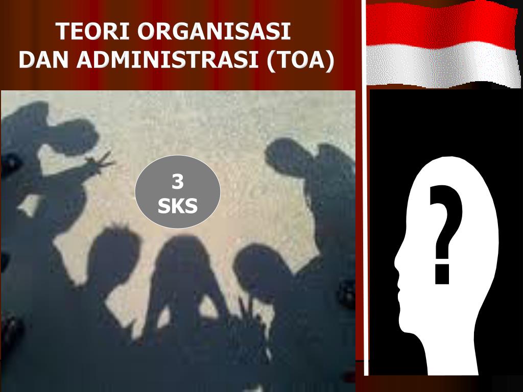 PPT - TEORI ORGANISASI DAN ADMINISTRASI (TOA) PowerPoint Presentation ...