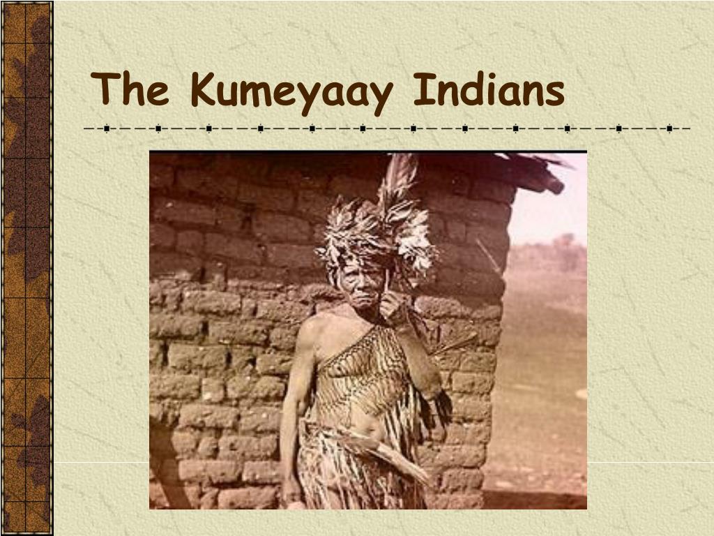 PPT - The Kumeyaay Indians PowerPoint Presentation, free download - ID ...