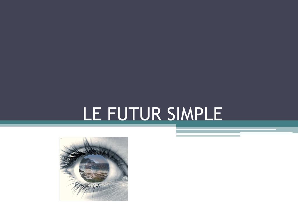 PPT - LE FUTUR SIMPLE PowerPoint Presentation, free download - ID:5401650