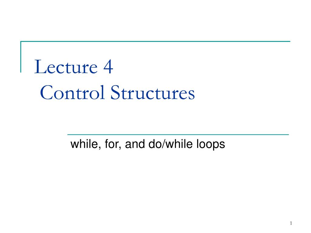 PPT - Lecture 4 Control Structures PowerPoint Presentation, free ...
