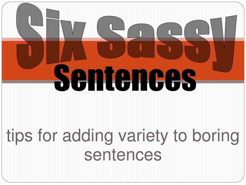 PPT - tips for adding variety to boring sentences PowerPoint ...