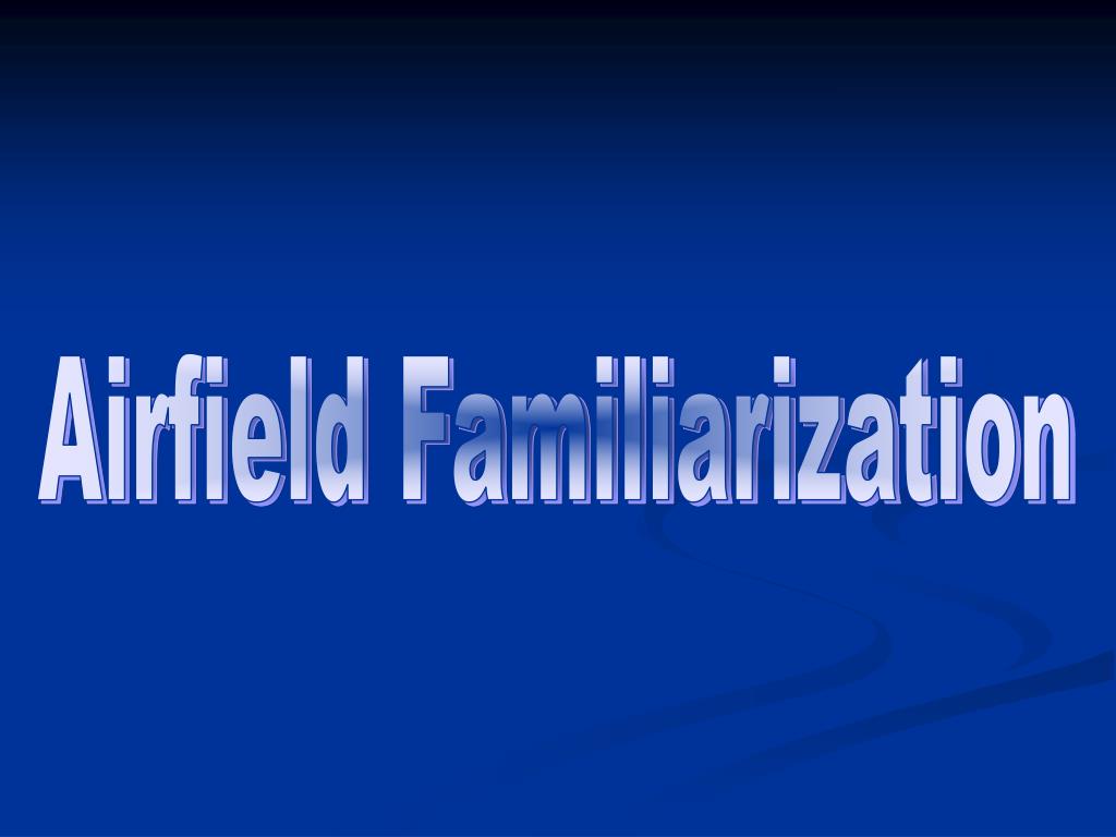 PPT - Airfield Familiarization PowerPoint Presentation, free download ...