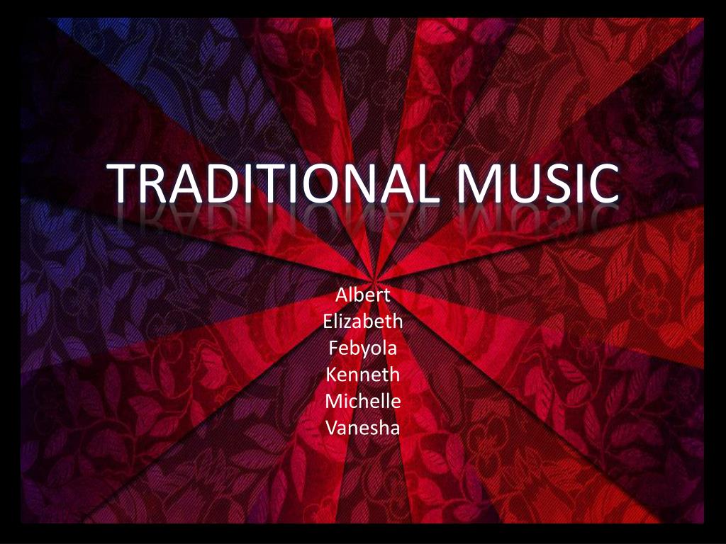 PPT - TRADITIONAL MUSIC PowerPoint Presentation, free download - ID:5404939