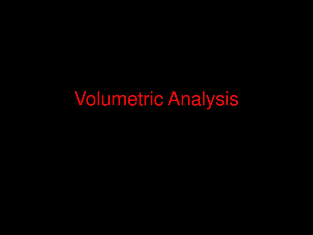 PPT - Volumetric Analysis PowerPoint Presentation, free download - ID ...