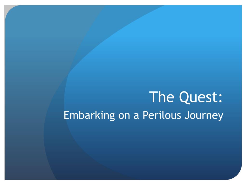 PPT - The Quest: PowerPoint Presentation, free download - ID:5405542