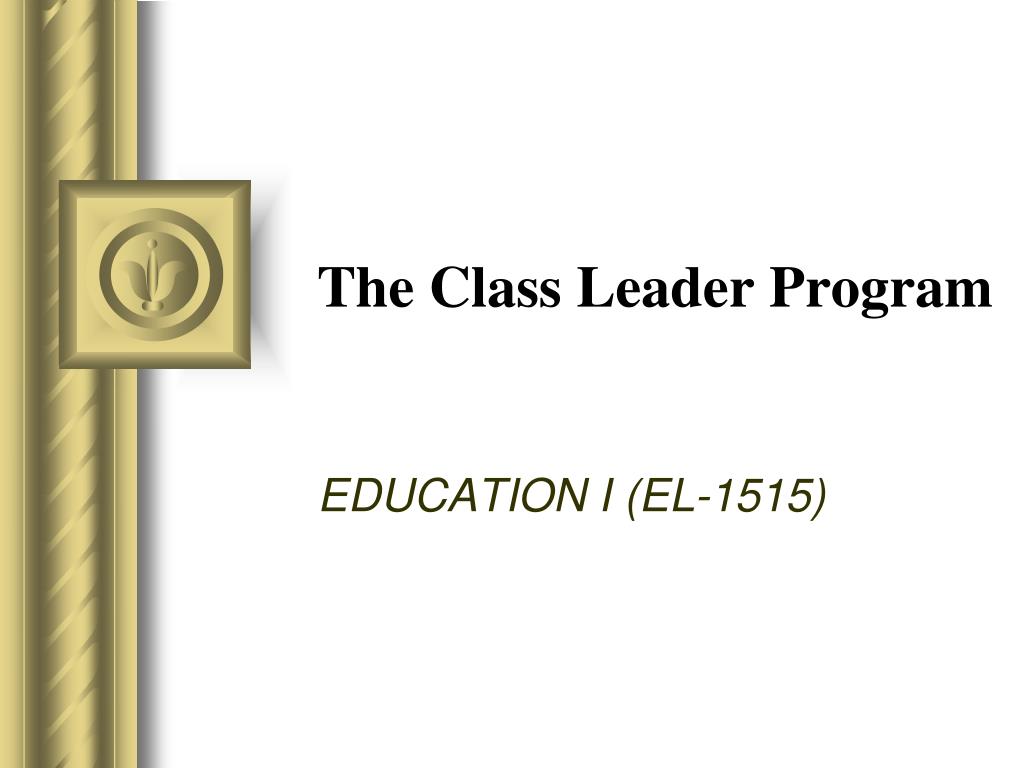 PPT - The Class Leader Program PowerPoint Presentation, free download ...