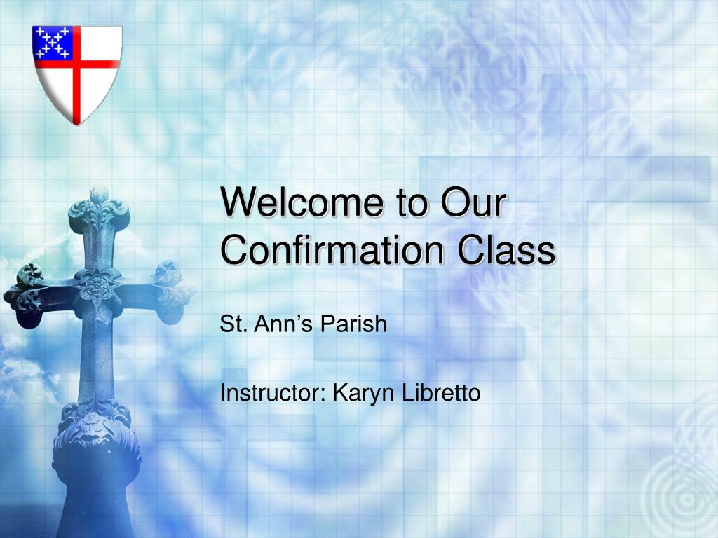 PPT - Welcome to Our Confirmation Class PowerPoint Presentation, free ...